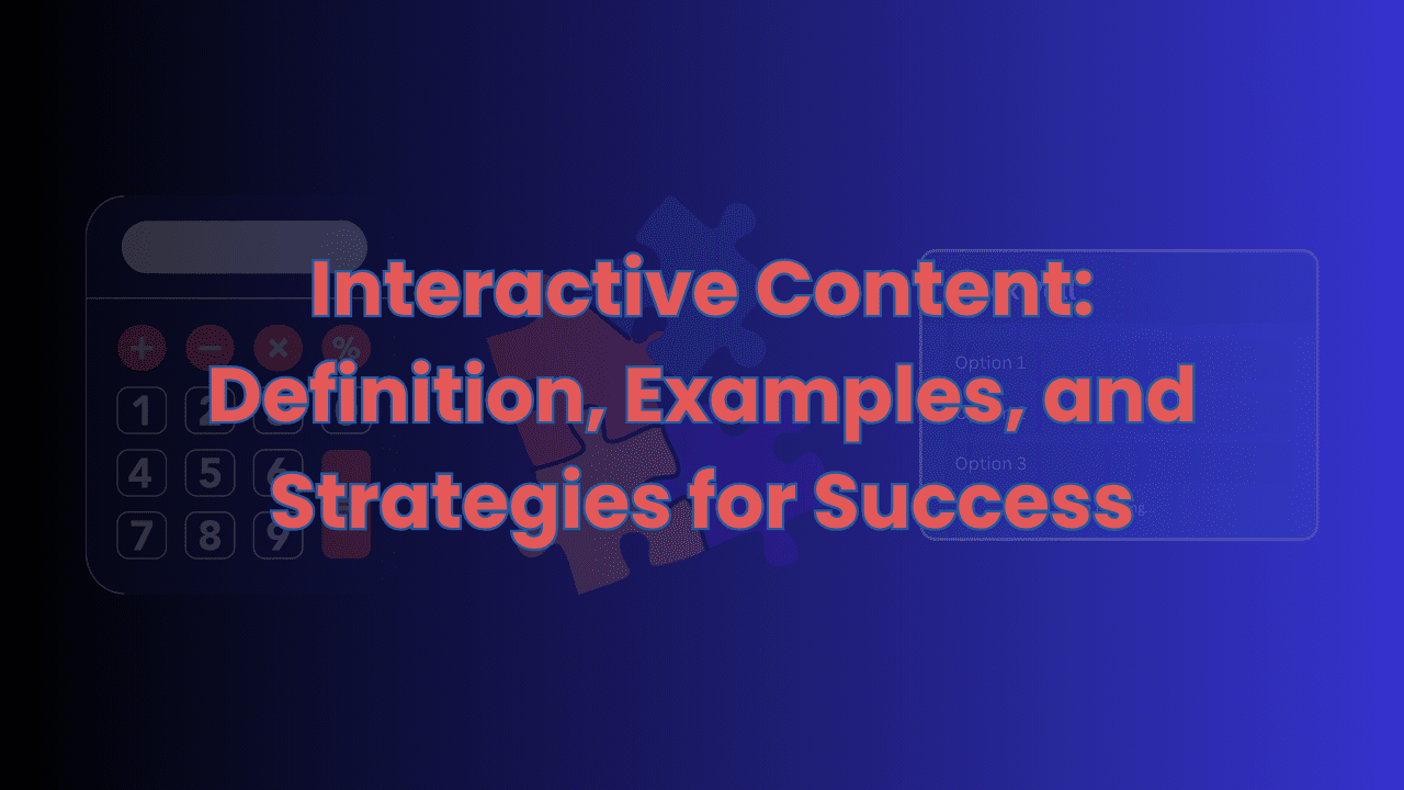 Interactive Content: Definition, Examples, And Strategies For Success